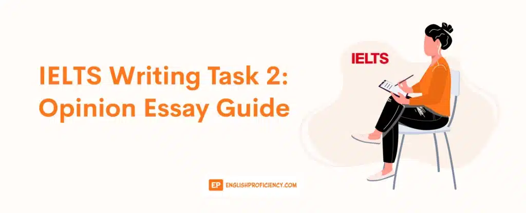 IELTS Writing Task 2 Opinion Essay Guide EnglishProficiency IELTS Writing Task 2 Opinion Essay Guide EnglishProficiency