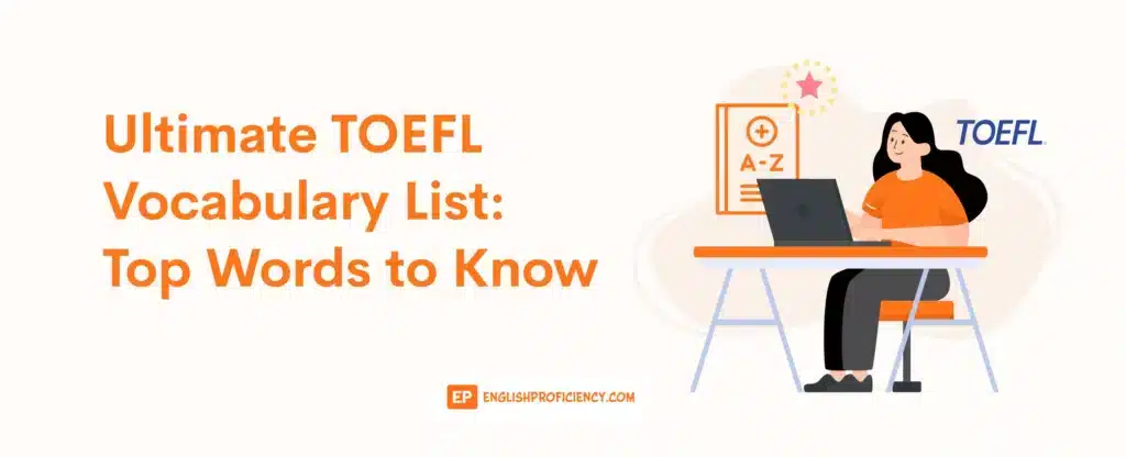 TOEFL Vocabulary List: 150+ Top Words To Know