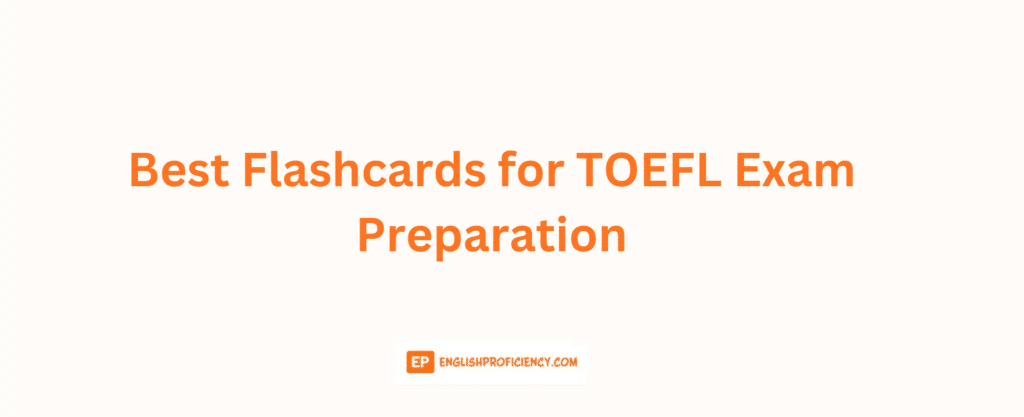 Best Flashcards For TOEFL Exam Preparation