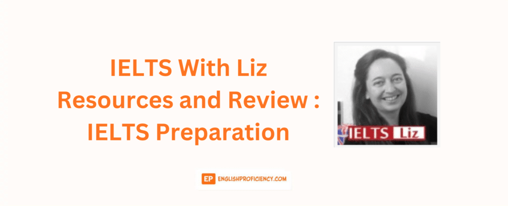 IELTS With Liz Resources And Review: IELTS Preparation